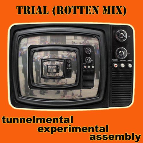 Play Trial (Rotten Mix) by tunnelmental experimental assembly on Amazon ...