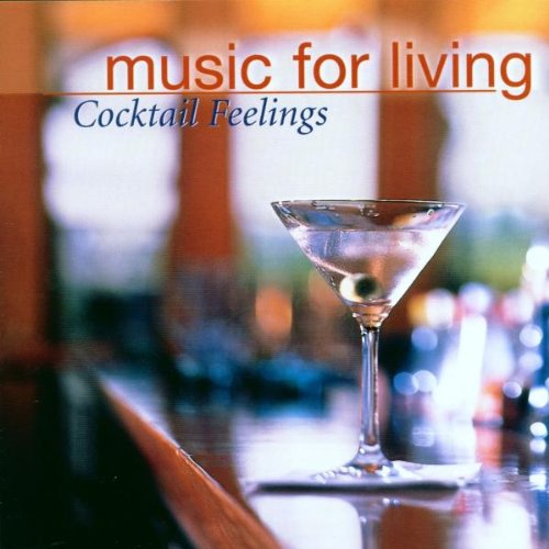 Music for Living: Cocktail Feelings - Amazon.com Music
