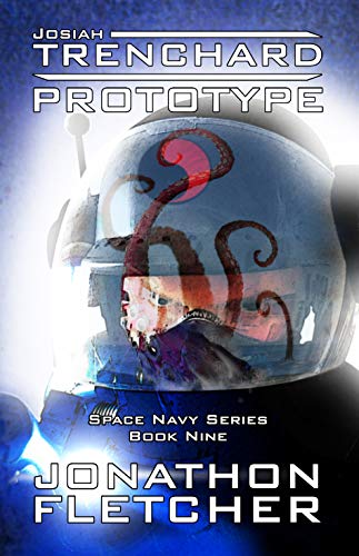 Amazon.com: Josiah Trenchard - Prototype: Space Navy Series Book 9 ...