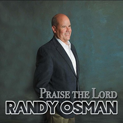 Play Praise the Lord by Randy Osman on Amazon Music