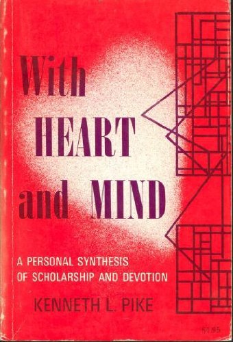 With Heart and Mind: A Personal Synthesis of Scholarship and Devotion ...