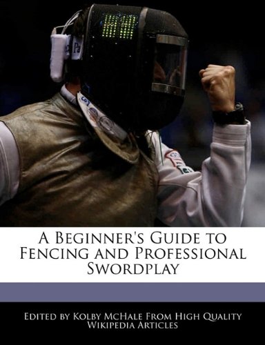 A Beginner's Guide to Fencing and Professional Swordplay : Buy Online ...