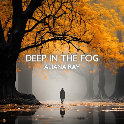 Amazon Music - Aliana RayのDeep In the Fog - Amazon.co.jp