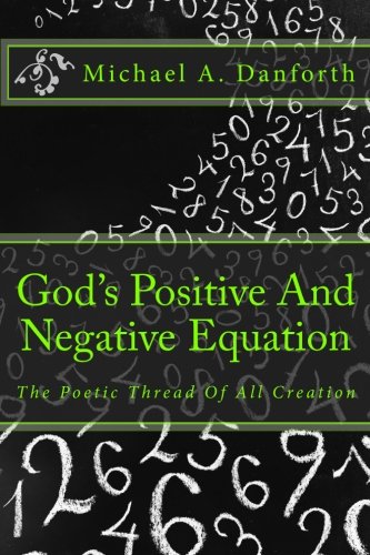 God's Positive And Negative Equation: The Poetic Thread Of All Creation ...