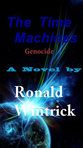 Amazon.com: The Time Machines: Genocide eBook: Wintrick, Ronald: Kindle ...