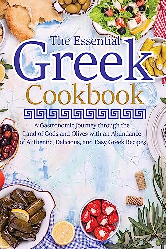 Amazon.co.jp: The Essential Greek Cookbook: A Gastronomic Journey ...