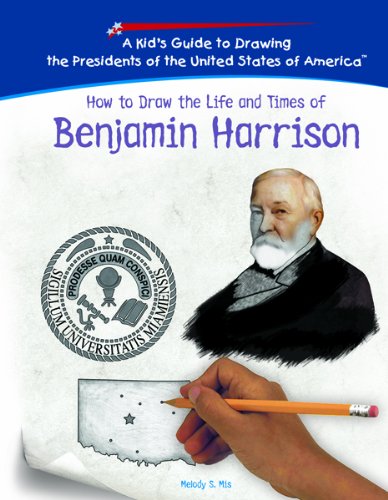 How to Draw the Life and Times of Benjamin Harrison (Kid's Guide to ...