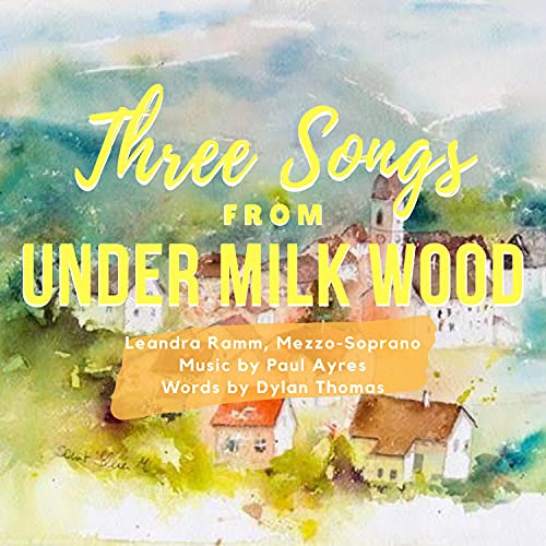 Three Songs from Under Milk Wood de Leandra Ramm feat. Paul Ayres en ...