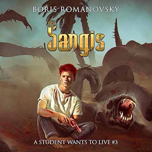 Amazon.com: Sangis: A Student Wants to Live, Book 3 (Audible Audio Edition): Boris Romanovsky ...