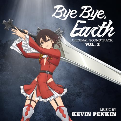 Play Bye Bye, Earth - Vol. 2 (Original Anime Series Soundtrack) by ...