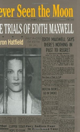 Never Seen the Moon: THE TRIALS OF EDITH MAXWELL: Hatfield, Sharon ...