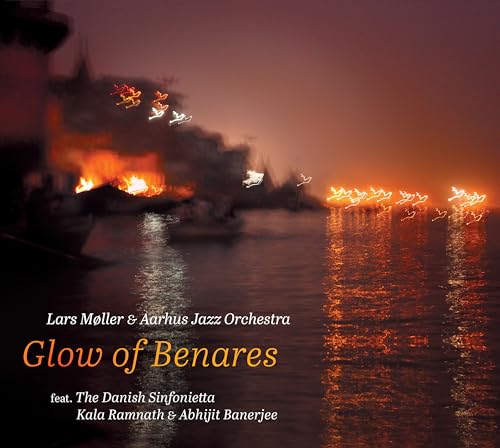 Play Glow of Benares by Lars Møller & Aarhus Jazz Orchestra on Amazon Music