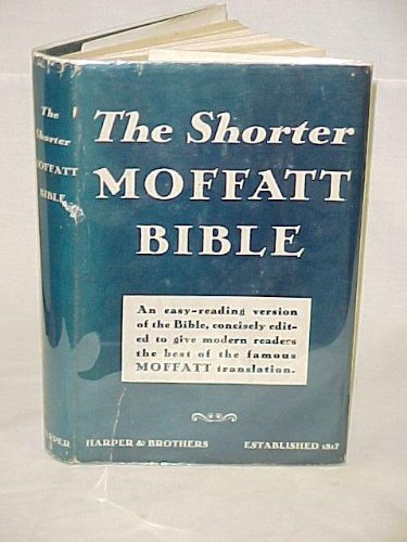 The Shorter Moffatt Bible: James Moffatt: Amazon.com: Books