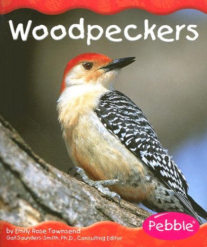 Woodpeckers (Woodland Animals): Townsend, Emily Rose, Saunders-Smith, Gail: 9780736894982 ...