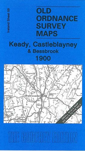 Keady, Castleblayney and Bessbrook 1900: Irish One Inch Sheet 59 (Old ...
