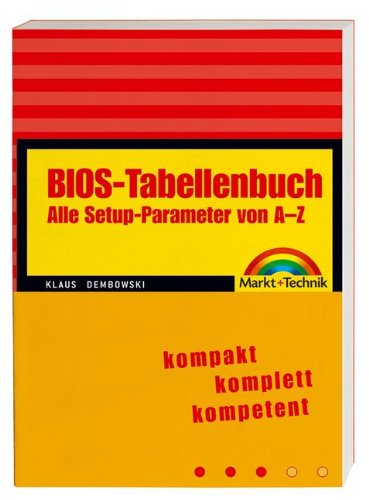 BIOS-Tabellenbuch: alle Setup-Parameter von A-Z (Magnum) : Dembowski ...