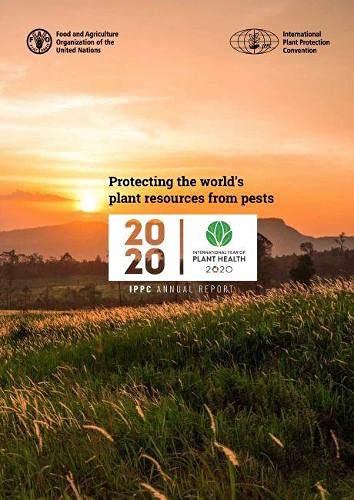 Buy Protecting the world's plant resources from pests: 2020 IPPC annual ...