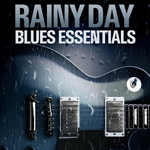 Play Rainy Day Blues Essentials by VARIOUS ARTISTS on Amazon Music