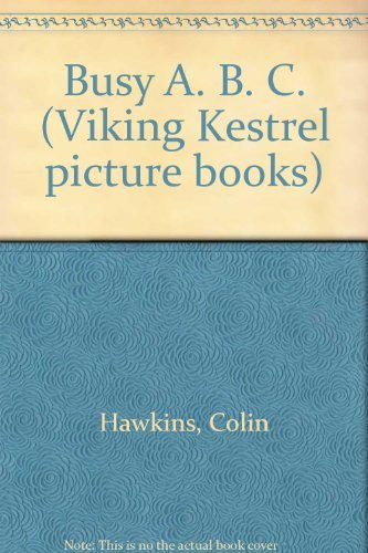Amazon.com: Busy ABC: 9780670811533: Hawkins, Colin, Hawkins, Jacqui: Books