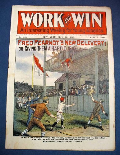 FRED FEARNOT'S NEW DELIVERY; Or, Giving Them a Hard Curve. "Work and ...