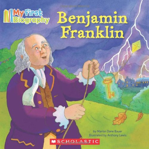 Benjamin Franklin (My First Biography) : Bauer, Marion Dane, Lewis ...