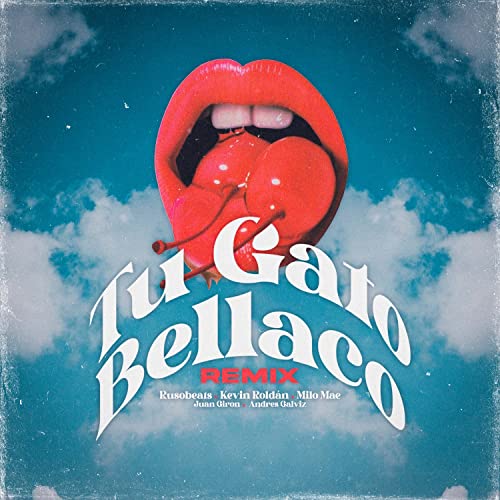 Tu Gato Bellaco (Remix) de RUSO BEATS, Kevin Roldan & MILO MAE en ...