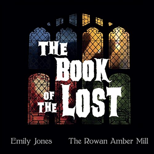 Amazon.com: The Book of the Lost : The Rowan Amber Mill & Emily Jones ...