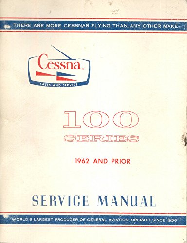 Cessna 100 Series 1962 and Prior Service Manual (150, 172, 175, 180 ...