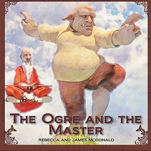 The Ogre and the Master: McDonald, James, McDonald, Rebecca ...