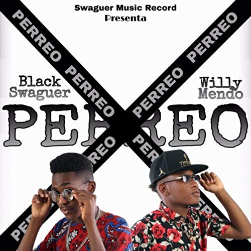 Amazon Music - Black Swaguer featuring Willy MendoのPerreo - Amazon.co.jp