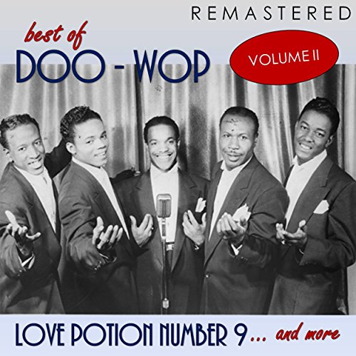 Best of Doo-Woop, Vol. 2: Love Potion Number 9... and More (Remastered ...