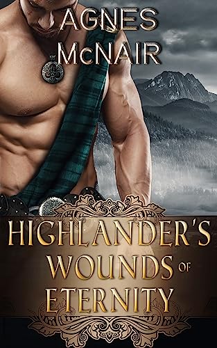 Amazon.com: Highlander's Wounds of Eternity : A Steamy Scottish ...