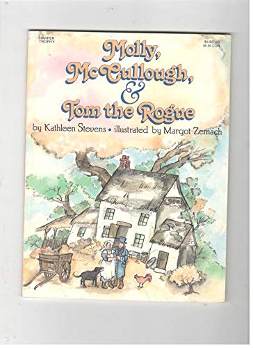 Molly, McCullough and Tom the Rogue: Stevens, Kathleen, Zemach, Margot ...