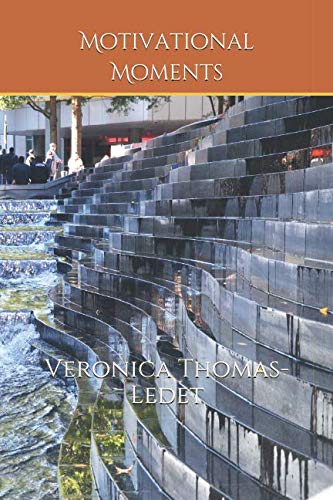 Motivational Moments: Thomas-Ledet, Veronica: 9781091525368: Amazon.com ...