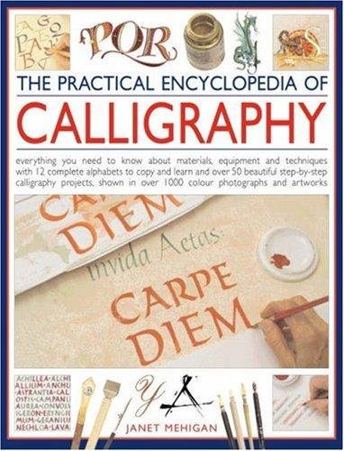 The Practical Encyclopedia of Calligraphy: Everything you need to know ...