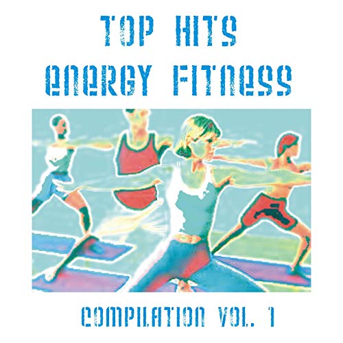 Play Top Hits Energy Fitness Compilation, Vol. 1 (Music for Fitness ...
