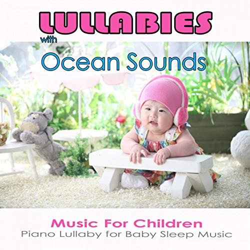 Lullabies with Ocean Sounds: Music For Children, Piano Lullaby for Baby ...