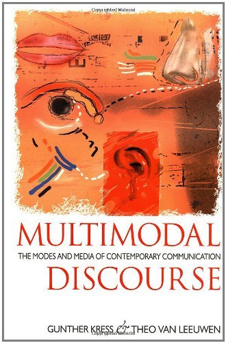 Multimodal Discourse: The Modes and Media of Contemporary Communication ...