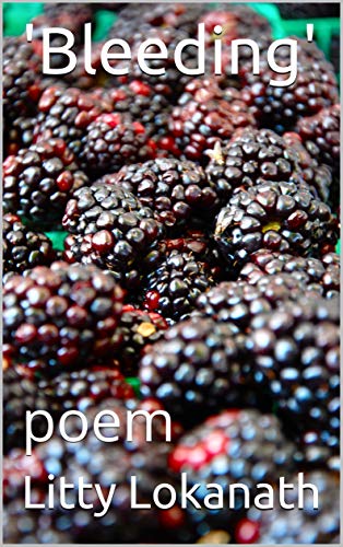'Bleeding': poem eBook: Lokanath, Litty: Amazon.ca: Kindle Store
