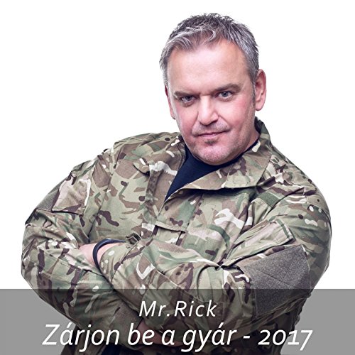 Zárjon Be A Gyár - 2017 von Mr. Rick bei Amazon Music - Amazon.de