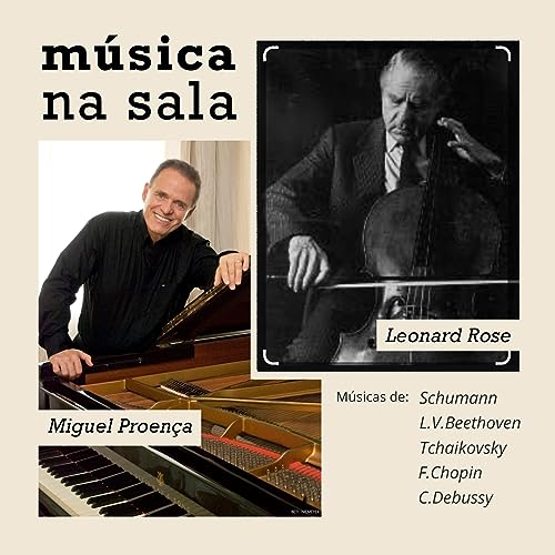 Écouter Música Na Sala: Miguel Proença & Leonard Rose par Leonard Rose ...