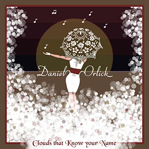 Amazon Music UnlimitedでDaniel OrlickのClouds That Know Your Nameを