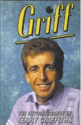 Griff - the autobiography of Terry Griffiths: Amazon.co.uk: Griffiths ...