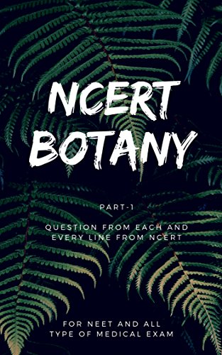 NCERT BOTANY: FOR NEET,AIIMS AND ALL TYPE MEDICAL EXAM eBook : GOPE ...