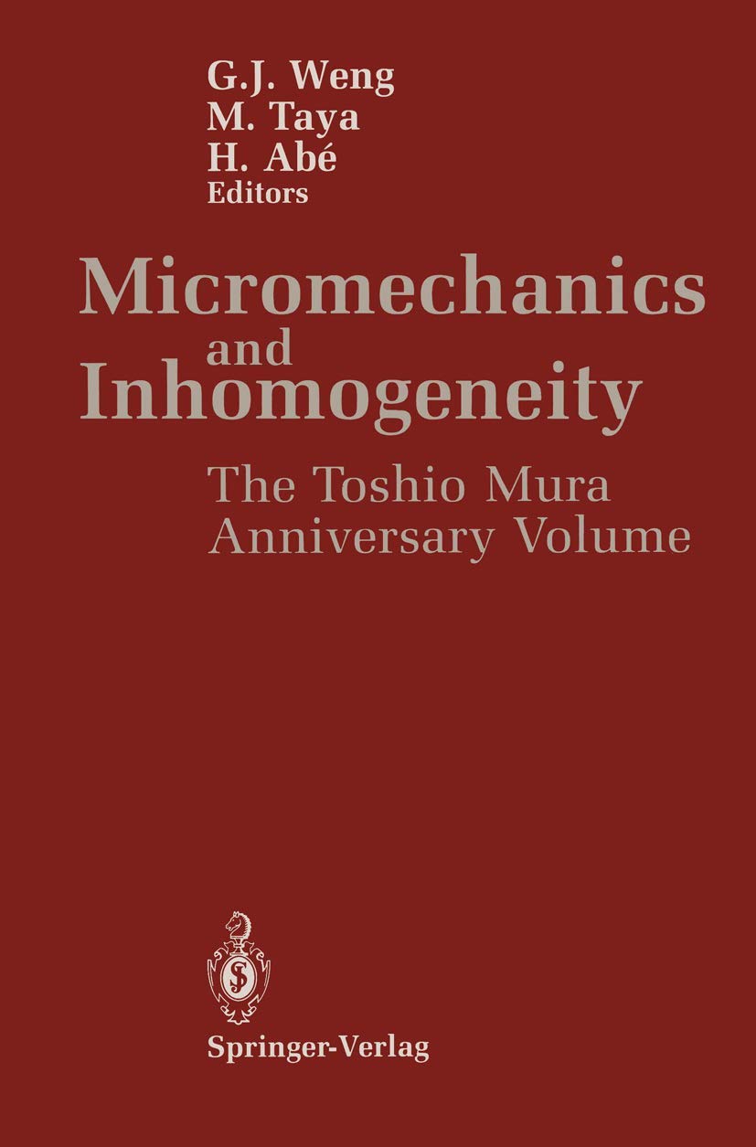 Micromechanics and Inhomogeneity: The Toshio Mura 65th Anniversary ...