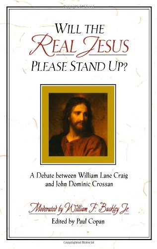 Will the Real Jesus Please Stand Up?: Copan, Paul: 9780801021756 ...
