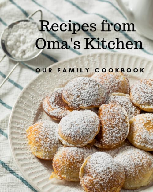 Recipes From Oma's Kitchen - Our Family Cookbook: The Perfect Blank ...