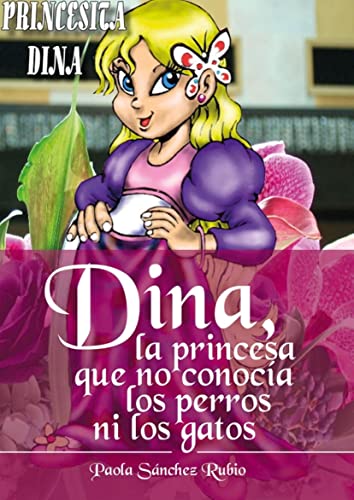 Amazon.com: DINA LA PRINCESA QUE NO CONOCÍA LOS PERROS NI LOS GATOS (LA PRINCESA DINA QUE NO ...