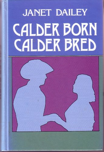 Amazon.com: Calder Born, Calder Bred: 9780896215030: Dailey, Janet: Books