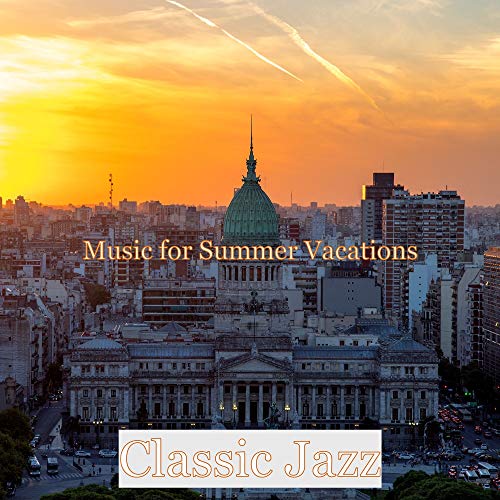 Play Music for Summer Vacations by Classic Jazz on Amazon Music